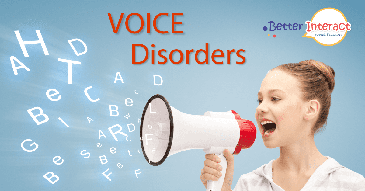 Voice Disorders - Better Interact Speech | Speech therapy near me Melbourne
